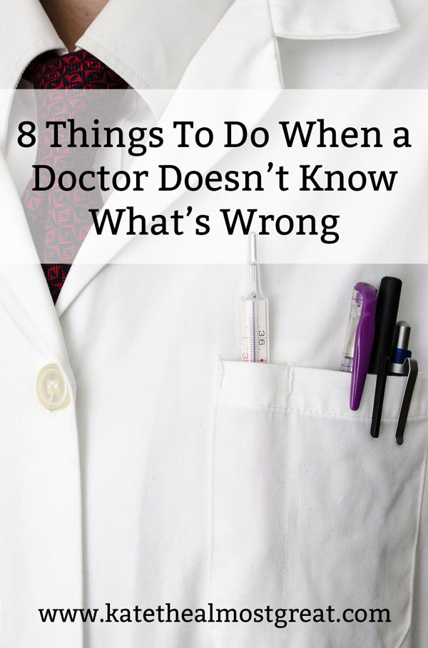 What To Do if a Doctor Doesn't Believe You - Kate the (Almost) Great