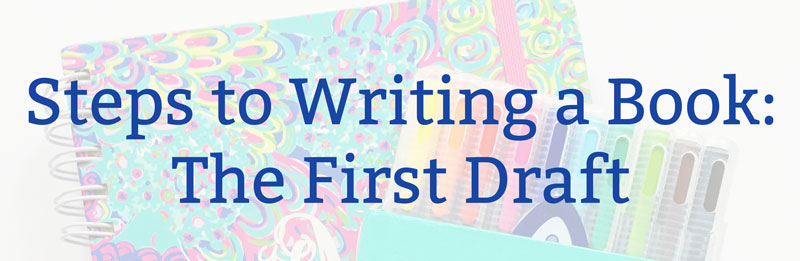 Steps to Writing a Book: The First Draft - Kate the (Almost) Great
