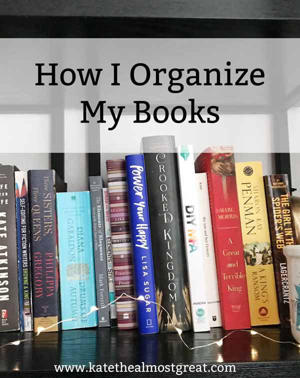 How I Organize My Books - Kate the (Almost) Great