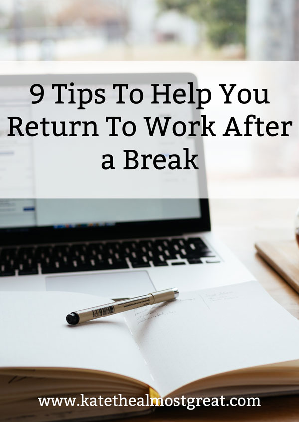 How To Go Back to Work After a Long Break | Kate the (Almost) Great