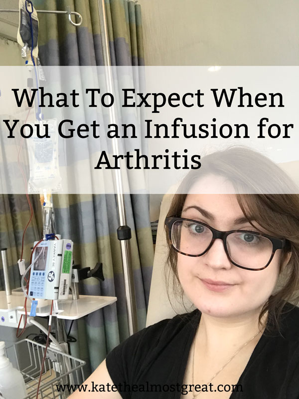 Beginner's Guide: Infusion for Arthritis | Kate the (Almost) Great