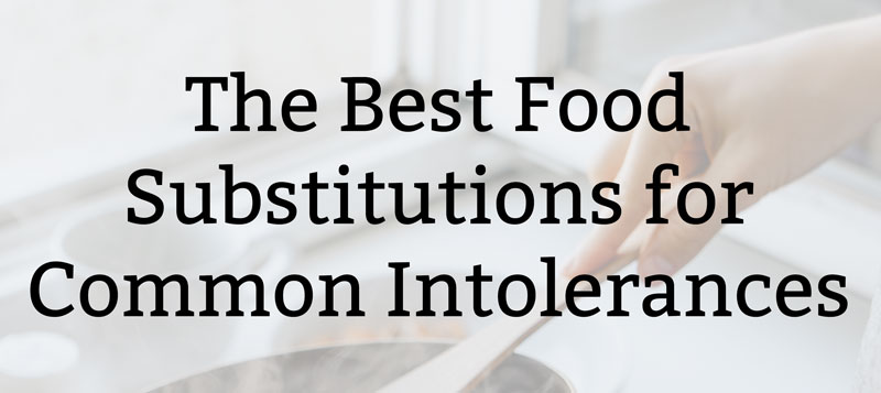 The Best Food Substitutions for Common Intolerances | Life + Health