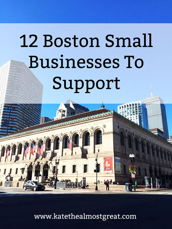 12 Boston Small Businesses To Support | Kate the (Almost) Great